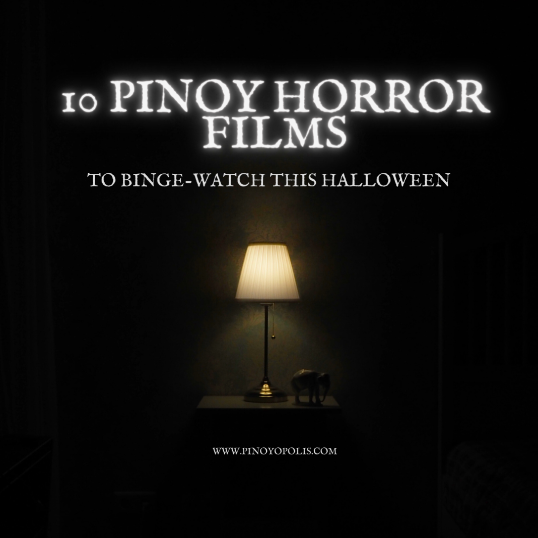 LIST: 10 Pinoy Horror Films to Binge-Watch this Halloween | Pinoyopolis.com